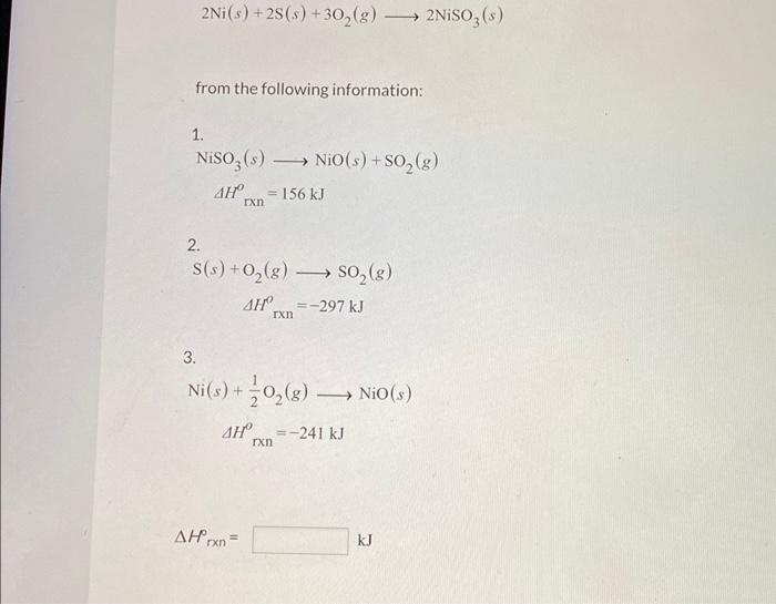 Solved Calculate ΔHnxn for the reaction 2Ni(s)+2 S(s)+3O2( | Chegg.com