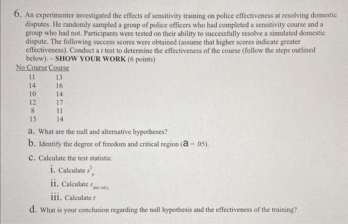 Solved 6. An experimenter investigated the effects of | Chegg.com
