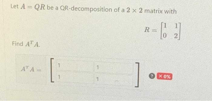 Solved Let A QR be a QR-decomposition of a 2 x 2 matrix with | Chegg.com