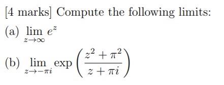 Solved [4 marks] Compute the following limits: (a) lim e | Chegg.com