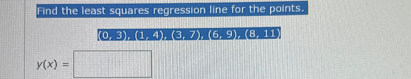 Solved Find the least squares regression line for the | Chegg.com