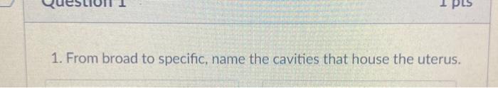 Solved pis 1. From broad to specific, name the cavities that | Chegg.com
