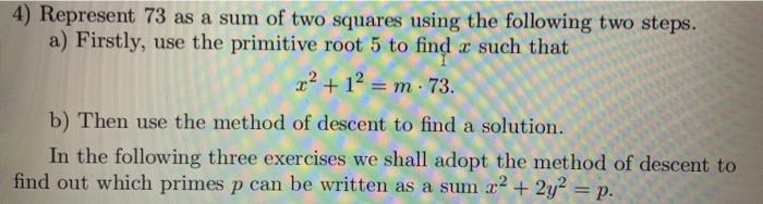 Solved 4) Represent 73 as a sum of two squares using the | Chegg.com
