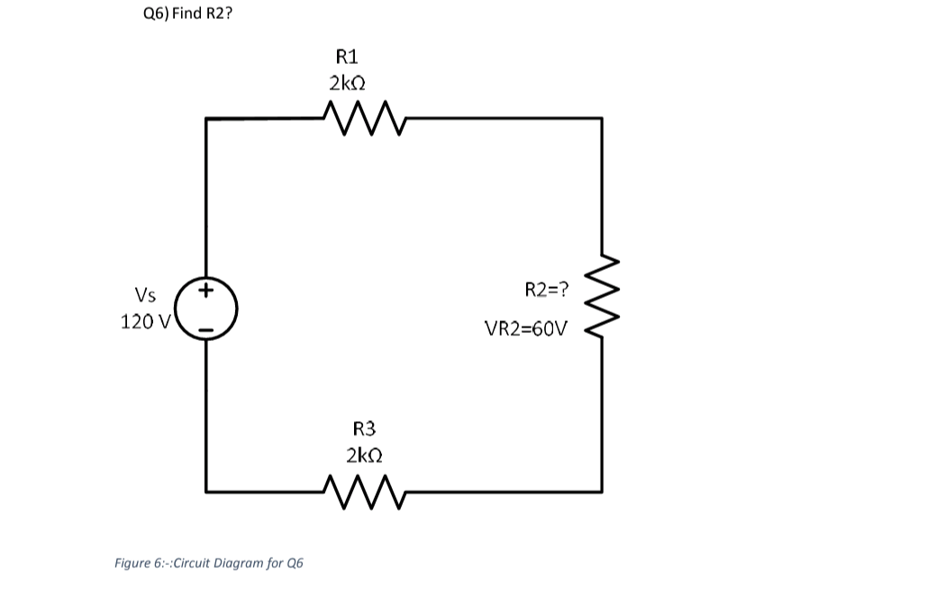 Solved Q6) ﻿Find R2?Figure 6:-:Circuit Diagram for Q6 | Chegg.com