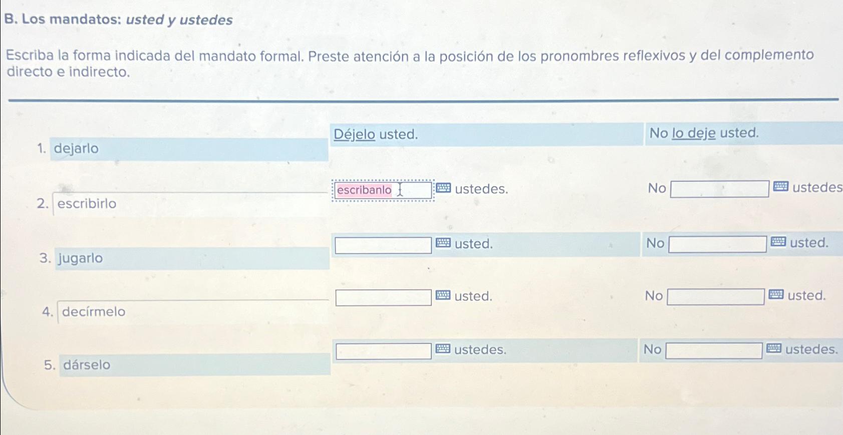 Solved B. ﻿Los mandatos: usted y ustedesEscriba la forma | Chegg.com