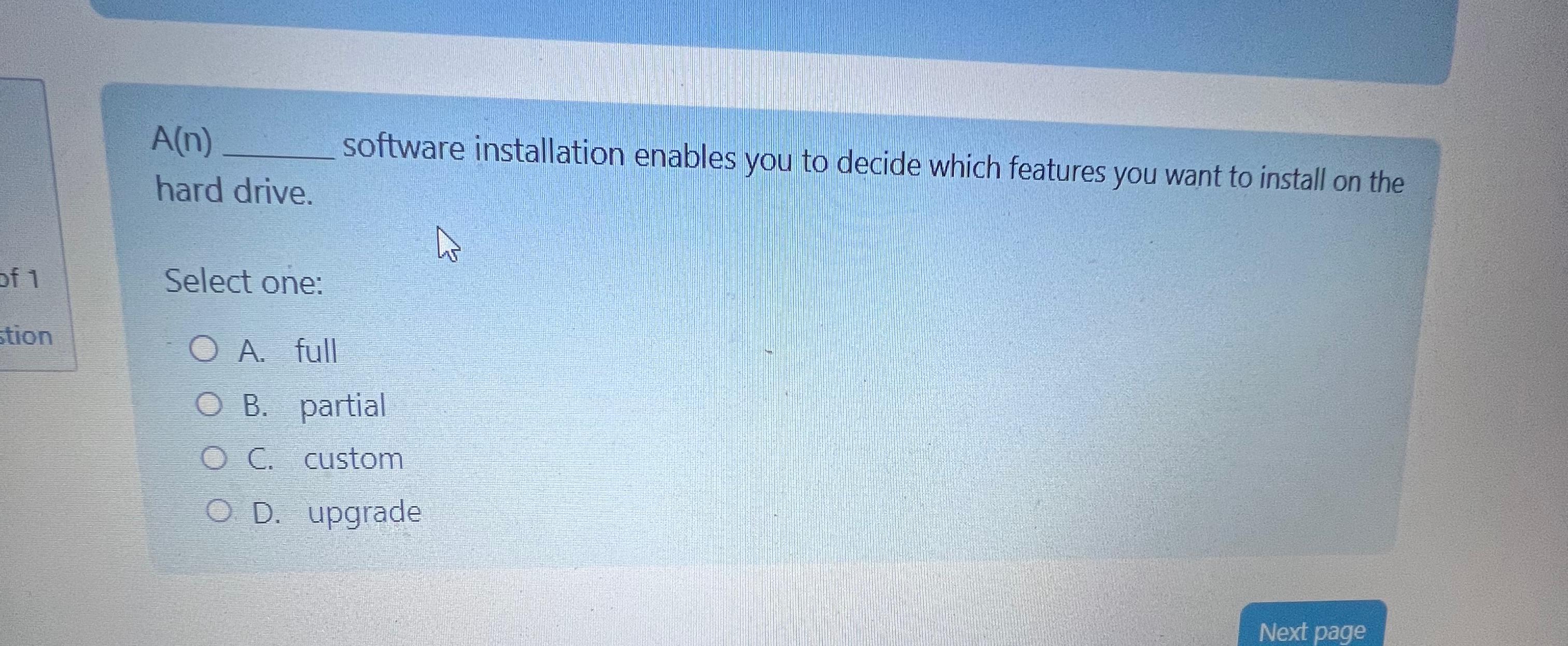 Solved A(n) ﻿software installation enables you to decide | Chegg.com