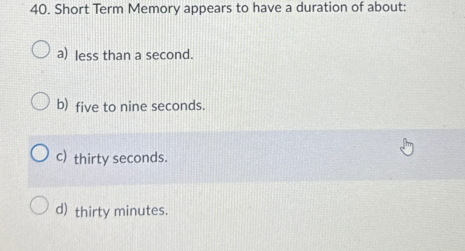 Short Term Memory appears to have a duration of | Chegg.com