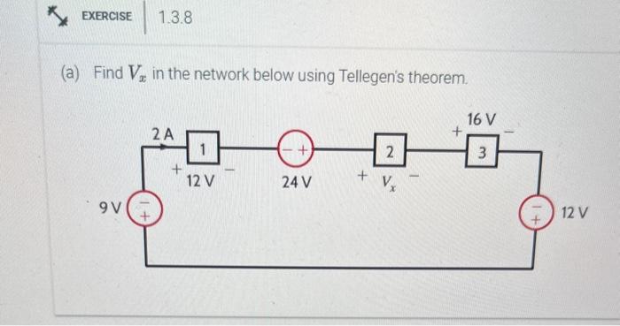 Solved a) Find Vx in the network below using Tellegen's | Chegg.com