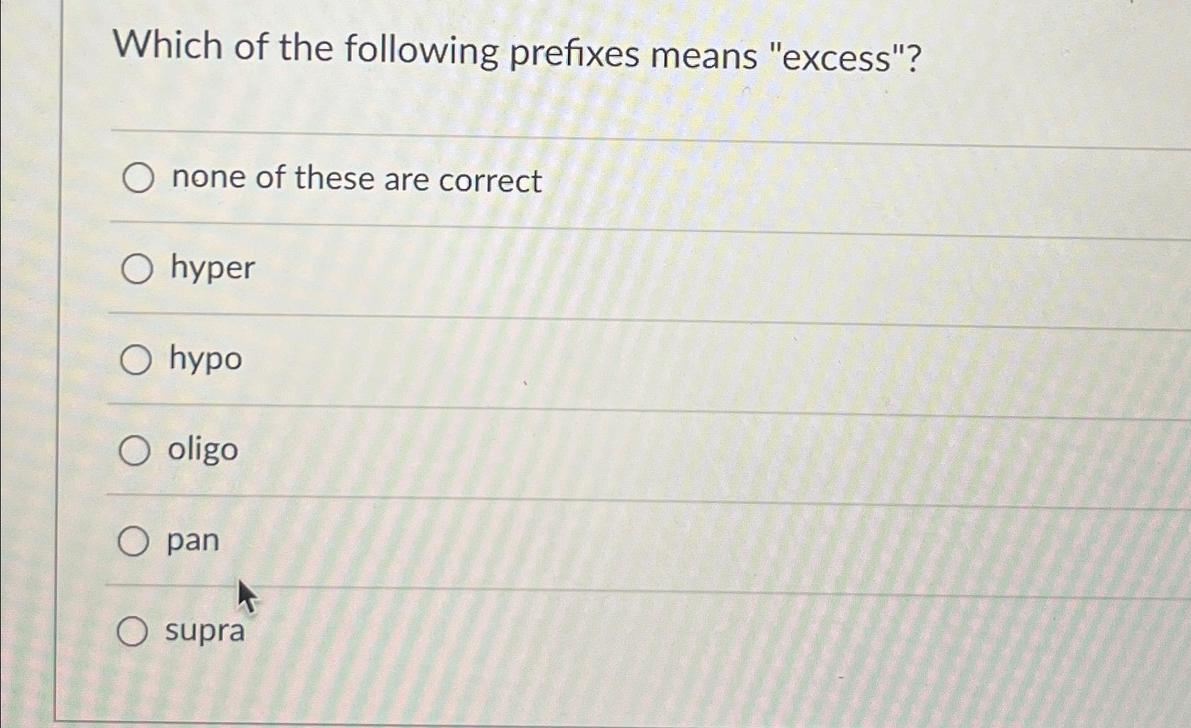 Solved Which of the following prefixes means "excess"?none | Chegg.com