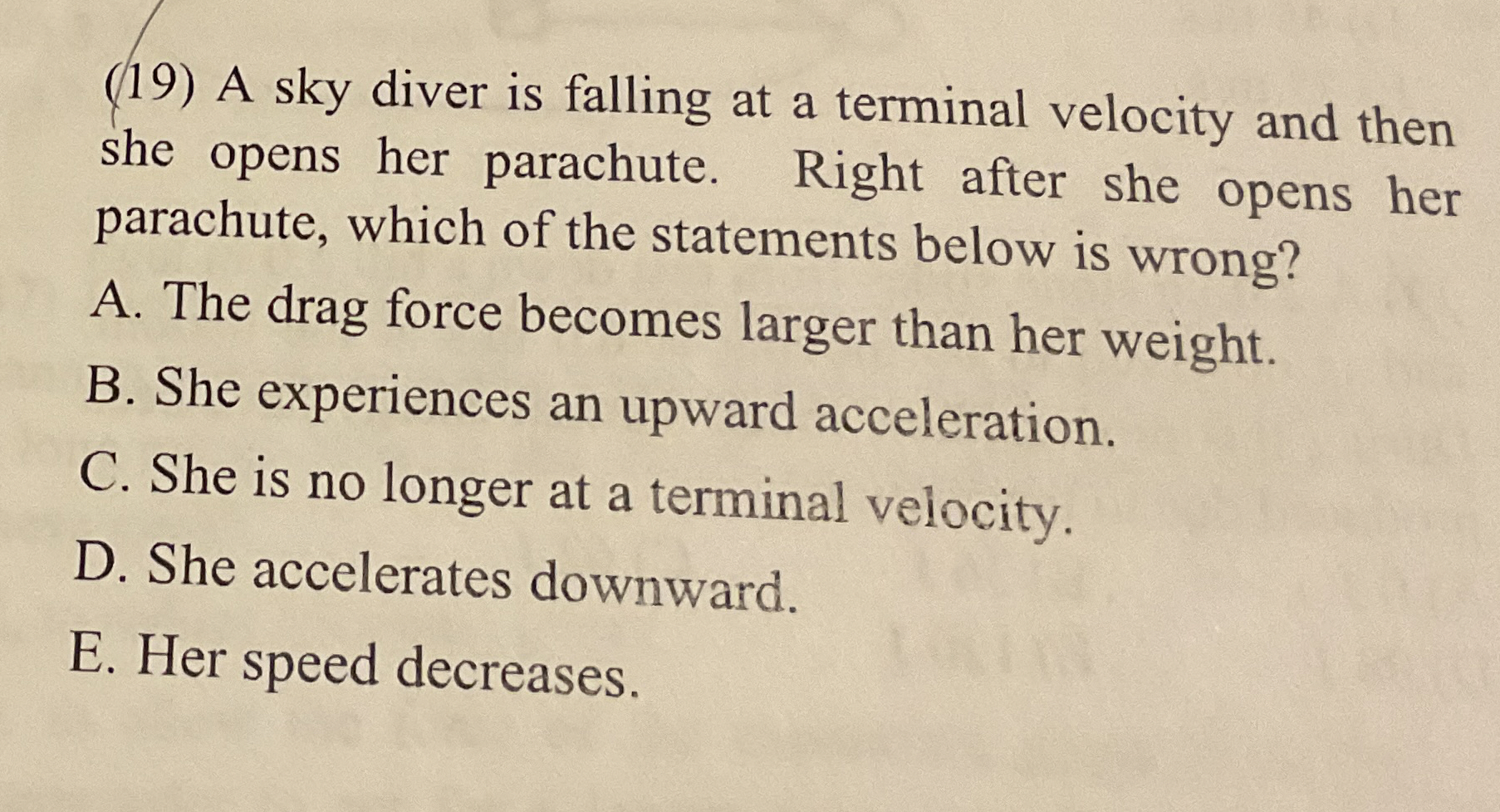 Solved (19) ﻿A sky diver is falling at a terminal velocity | Chegg.com