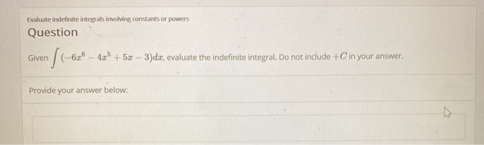 Solved Evaluate indefinite integrals involving constants or | Chegg.com