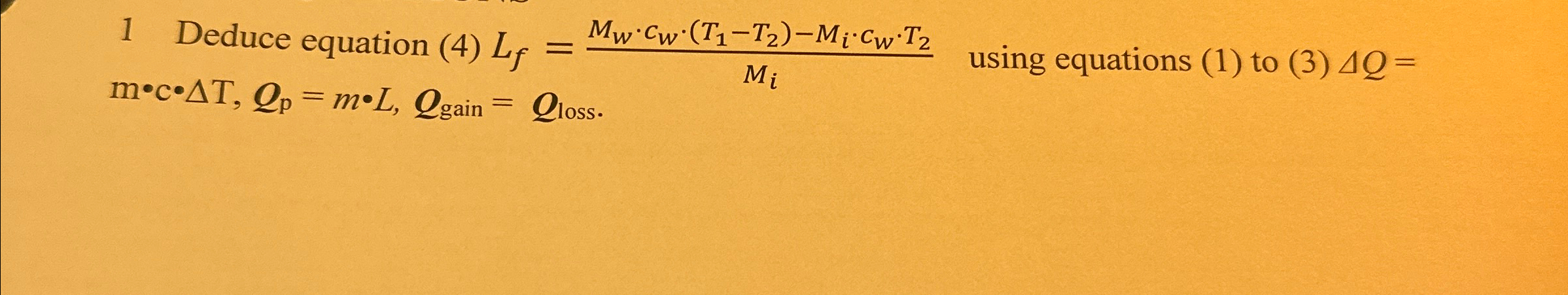 Solved 1 ﻿Deduce equation (4) Lf=Mw*cw*(T1-T2)-Mi*cw*T2Mi | Chegg.com