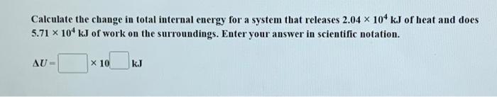 Solved Calculate the change in total internal energy for a | Chegg.com