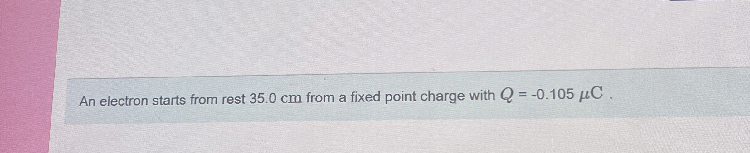 Solved An electron starts from rest 35.0 ﻿cm from a fixed | Chegg.com