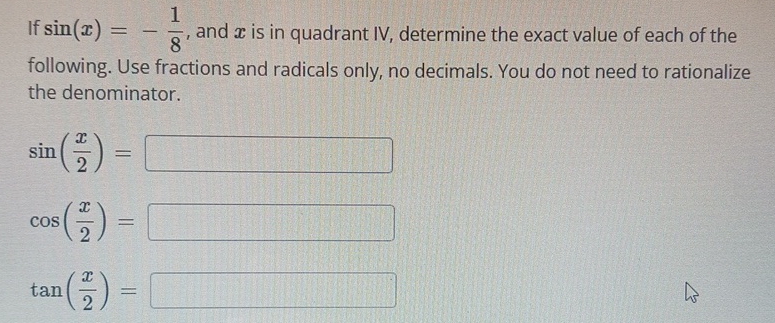 Solved If sin(x)=-18, ﻿and x ﻿is in quadrant IV, ﻿determine | Chegg.com