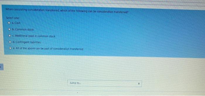 Solved When calculating consideration transferred, which of | Chegg.com
