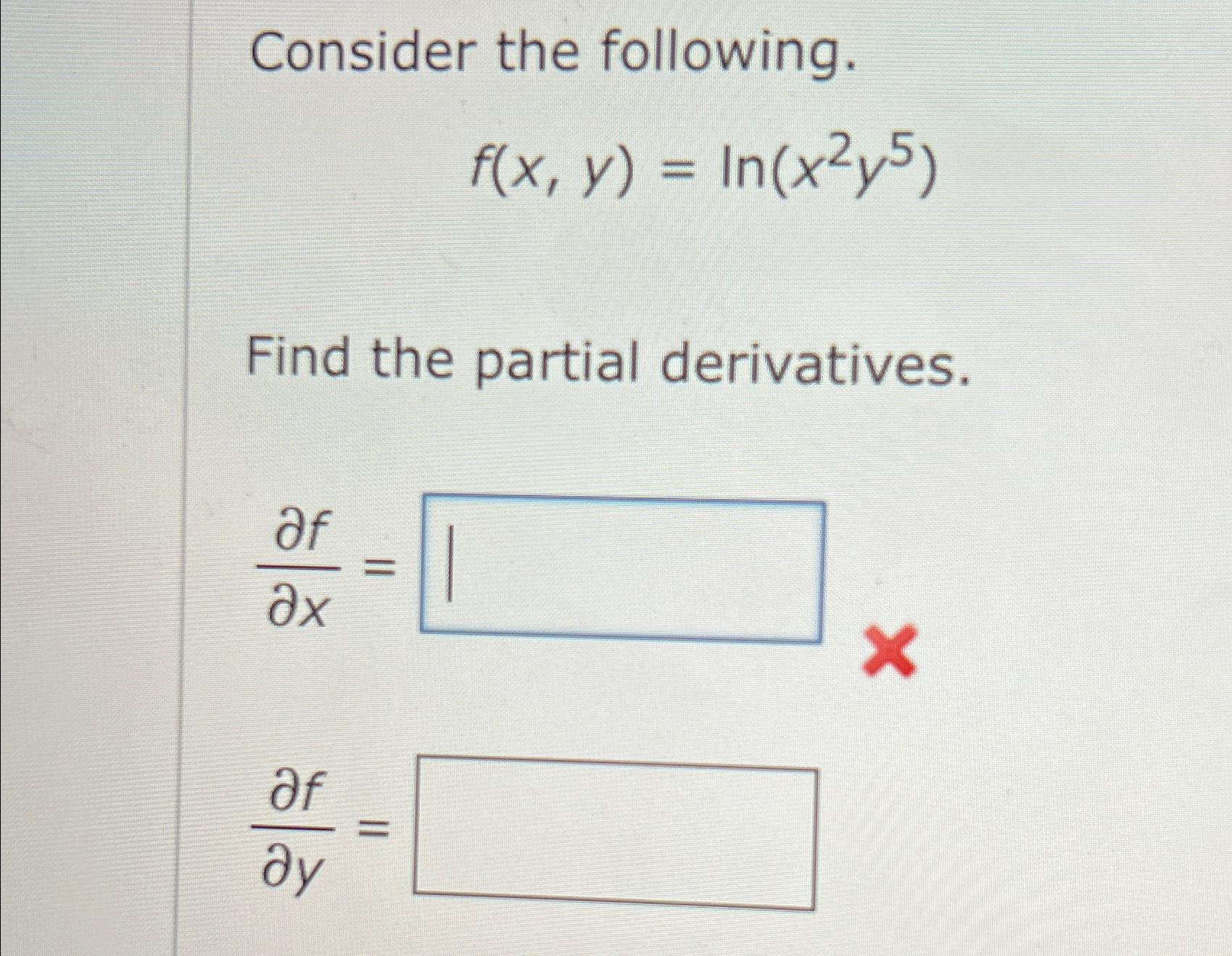 Solved Consider the following.f(x,y)=ln(x2y5)Find the | Chegg.com