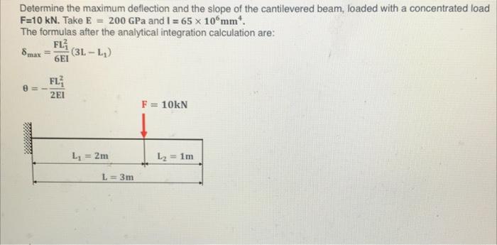 Solved Determine the maximum deflection and the slope of the | Chegg.com