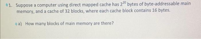 Solved 1. Suppose a computer using direct mapped cache has | Chegg.com