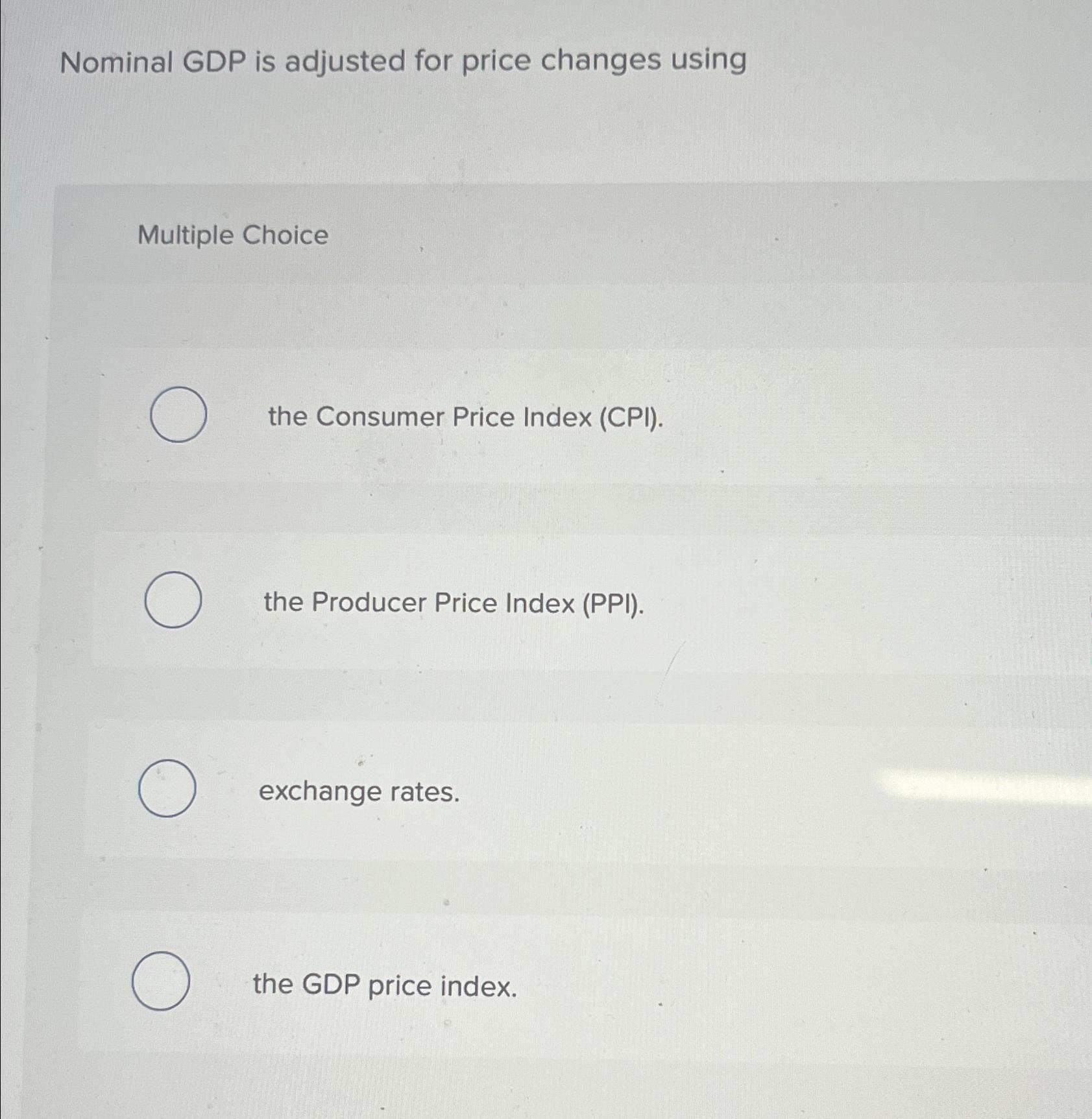 Solved Nominal GDP is adjusted for price changes | Chegg.com