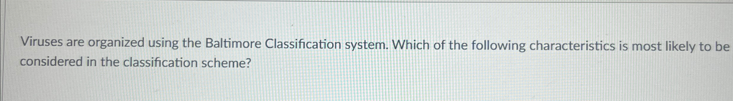 Solved Viruses Are Organized Using The Baltimore