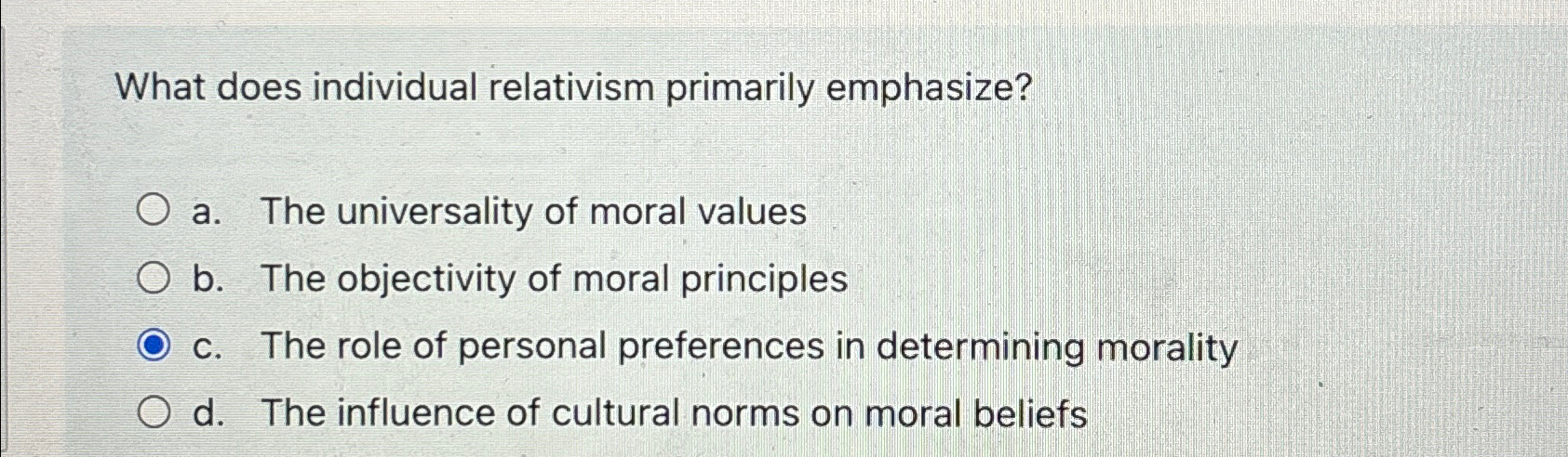 Solved What does individual relativism primarily | Chegg.com