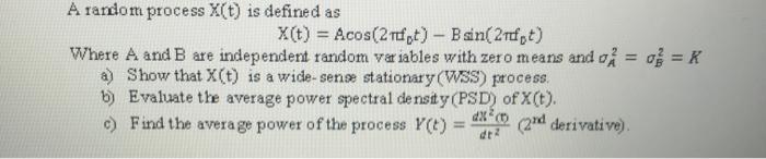 Solved A random process X(t) is defined as X(t) = Acos(2 | Chegg.com