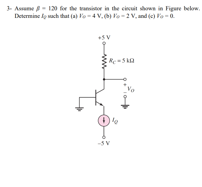 Solved 3- ﻿Assume β=120 ﻿for the transistor in the circuit | Chegg.com