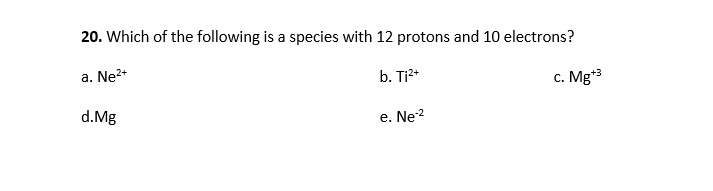 Which of the following is a species with 12 ﻿protons | Chegg.com