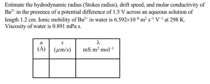 Solved Estimate the hydrodynamic radius (Stokes radius), | Chegg.com