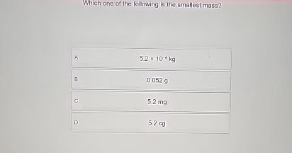 Which one of the following is the smallest | Chegg.com
