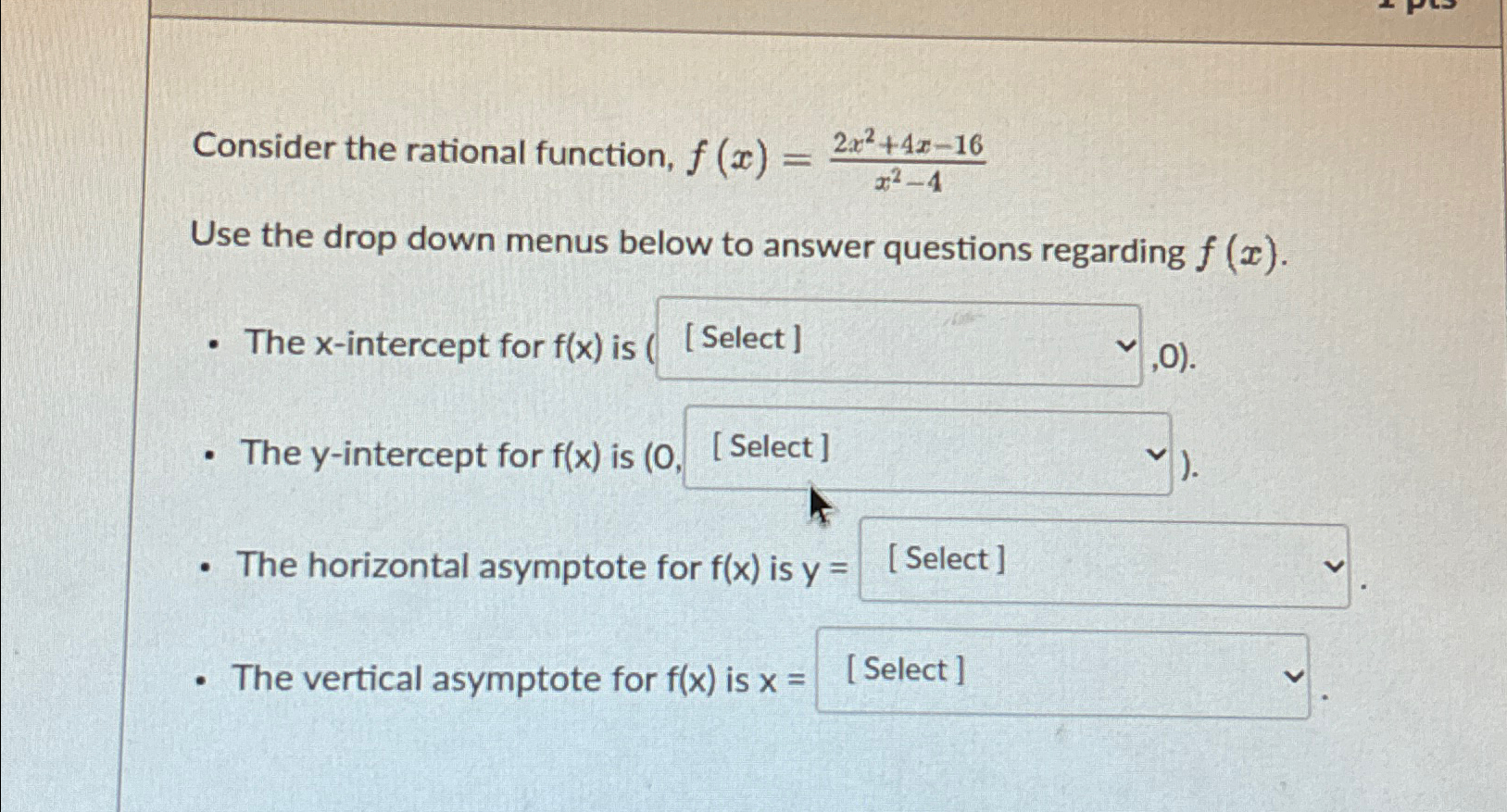 Solved Consider the rational function, f(x)=2x2+4x-16x2-4Use | Chegg.com