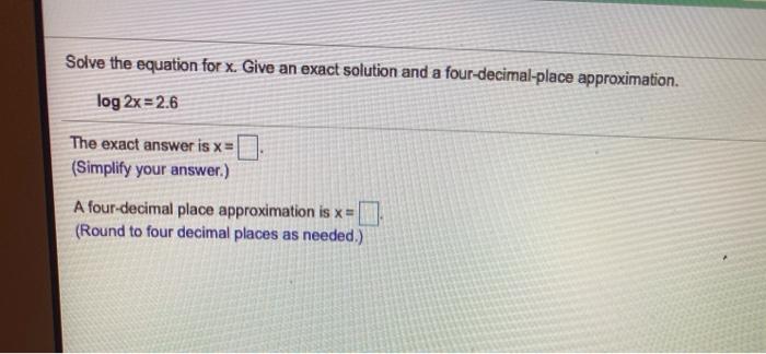 Solved Solve the equation for x. Give an exact answer and a | Chegg.com