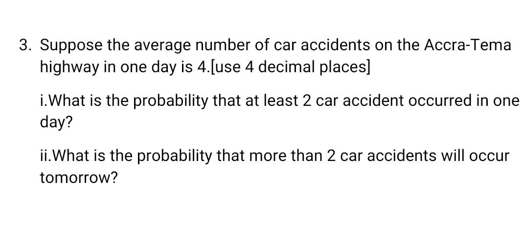 Solved 3. Suppose the average number of car accidents on the | Chegg.com