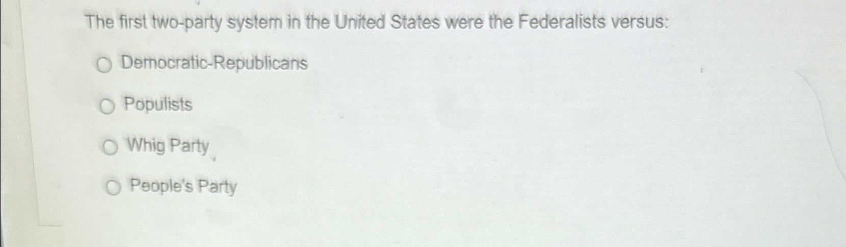 Solved The first two-party system in the United States were | Chegg.com