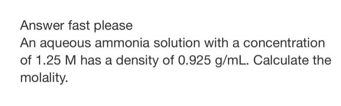 Solved Answer fast please An aqueous ammonia solution with a | Chegg.com