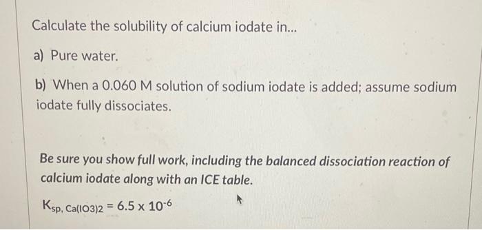 Solved Calculate the solubility of calcium iodate in... a) | Chegg.com