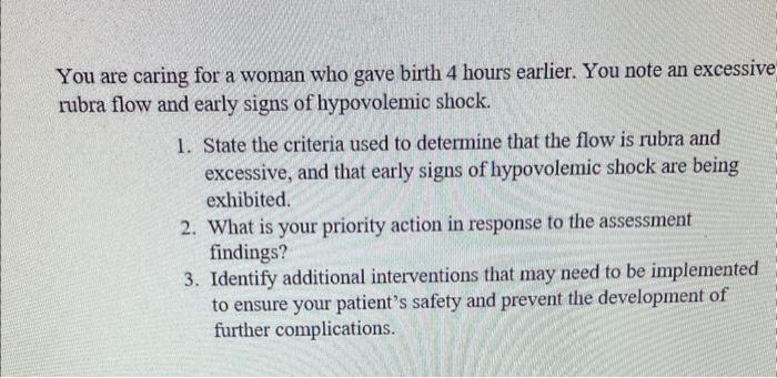Solved You are caring for a woman who gave birth 4 hours | Chegg.com
