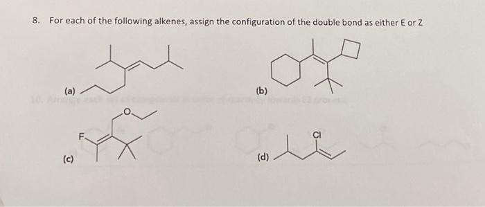 Solved 8. For each of the following alkenes, assign the | Chegg.com