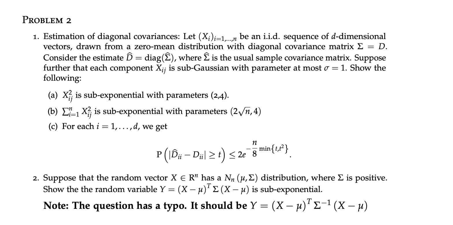 Solved PROBLEM 2Estimation of diagonal covariances: Let | Chegg.com