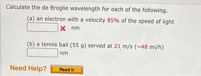Solved Calculate the de Broglie wavelength for each of the | Chegg.com