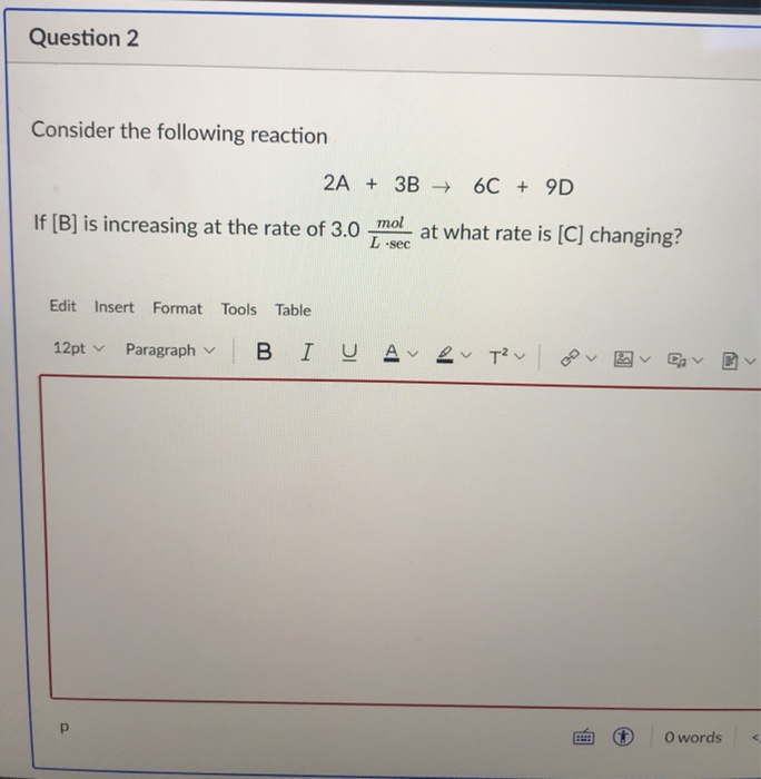 Solved Question 2 Consider the following reaction 2A + 3B + | Chegg.com