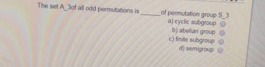 Solved The set A_3of all odd permutations is of permutation | Chegg.com