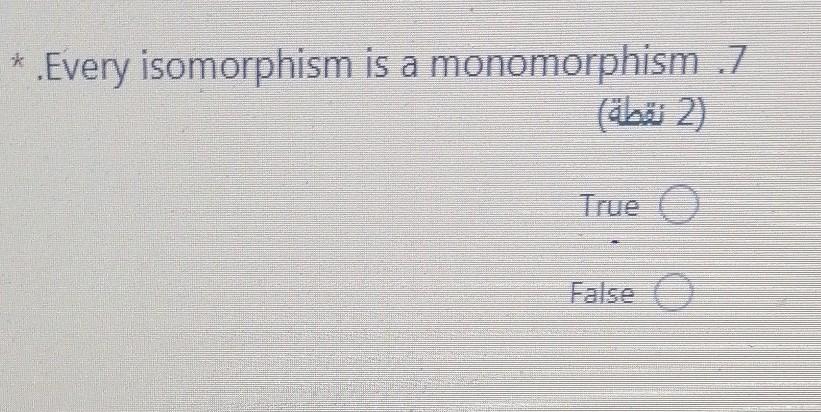 Solved .Every isomorphism is a monomorphism .7 ( (2 نقطة) | Chegg.com