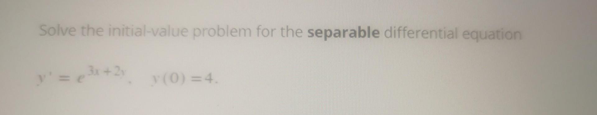 Solved Solve the initial-value problem for the separable | Chegg.com