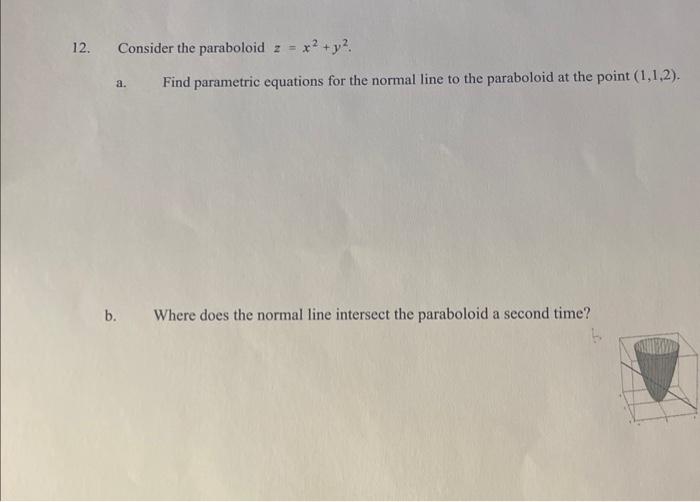 Solved Consider the paraboloid z=x2+y2. a. Find parametric | Chegg.com