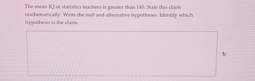 Solved The mean IQ of statistics teachers is greater than | Chegg.com