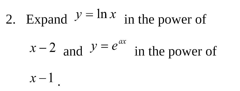 Solved = 2. Expand y = In x in the power of X-2 and year in | Chegg.com