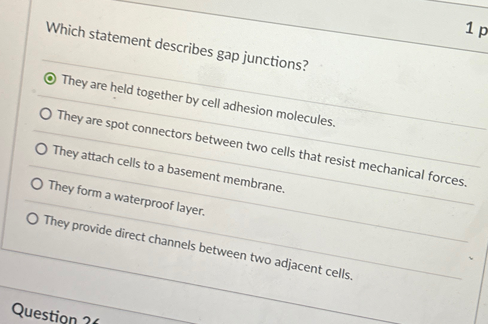 Solved Which statement describes gap junctions?They are held | Chegg.com