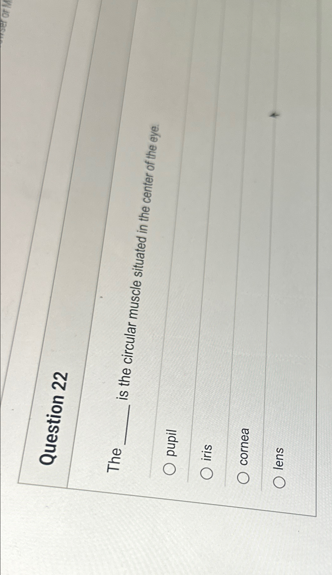 Solved Question 22The is the circular muscle situated in the | Chegg.com
